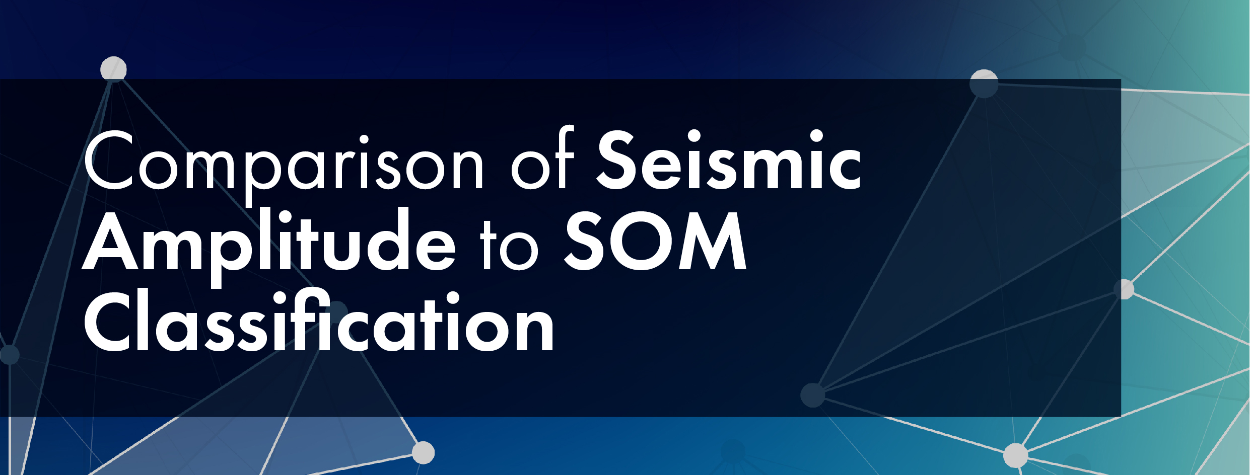 Comparing Seismic Amplitude & SOM Classification-Geophysical Insights