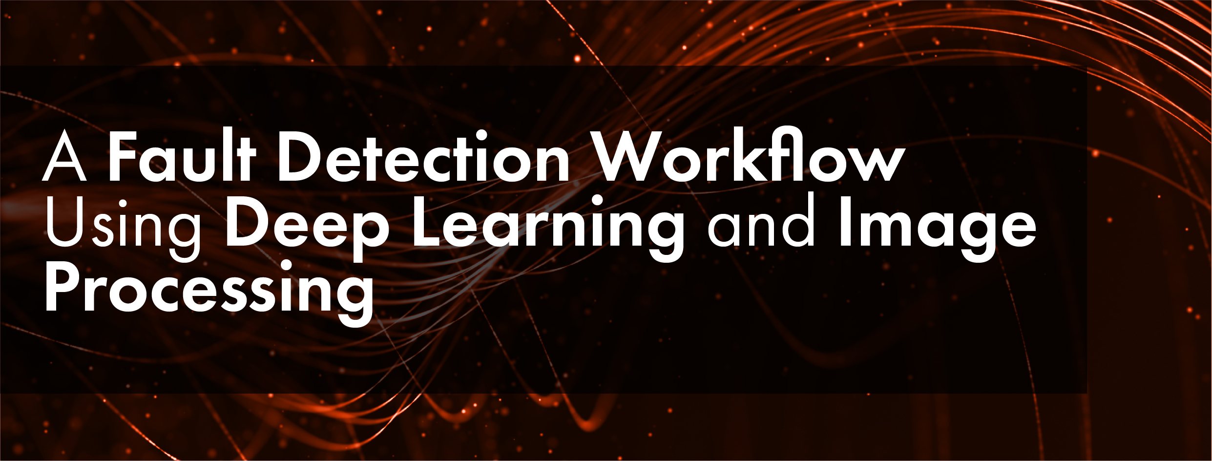 A Fault Detection Workflow Using Deep Learning And Image Processing