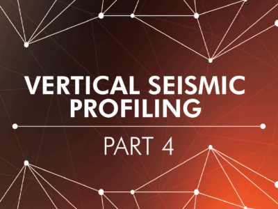 Vertical Seismic Profiling: history, science, and geopolitics [Part 4]